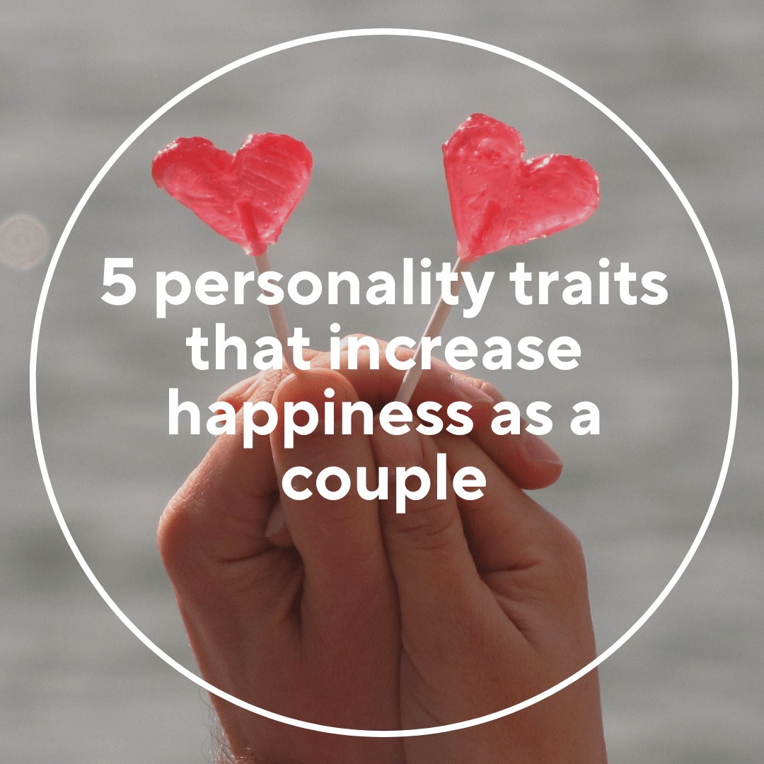 5 personality traits that increase happiness as a couple - Mendel Brain